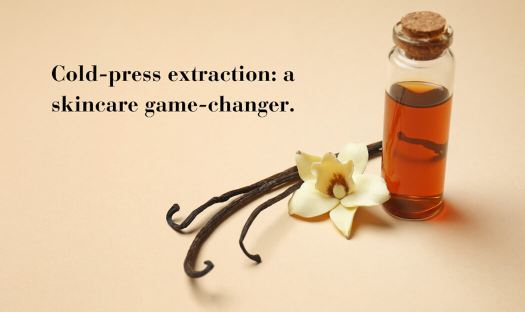 Cold-press extraction a skincare game-changer. - Babi Beauty